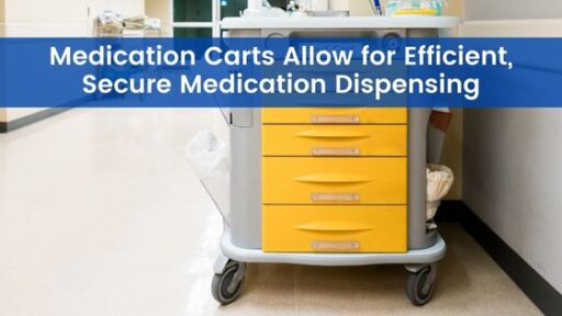 Medication Carts Allow for Efficient, Secure Dispensing - Medical ...